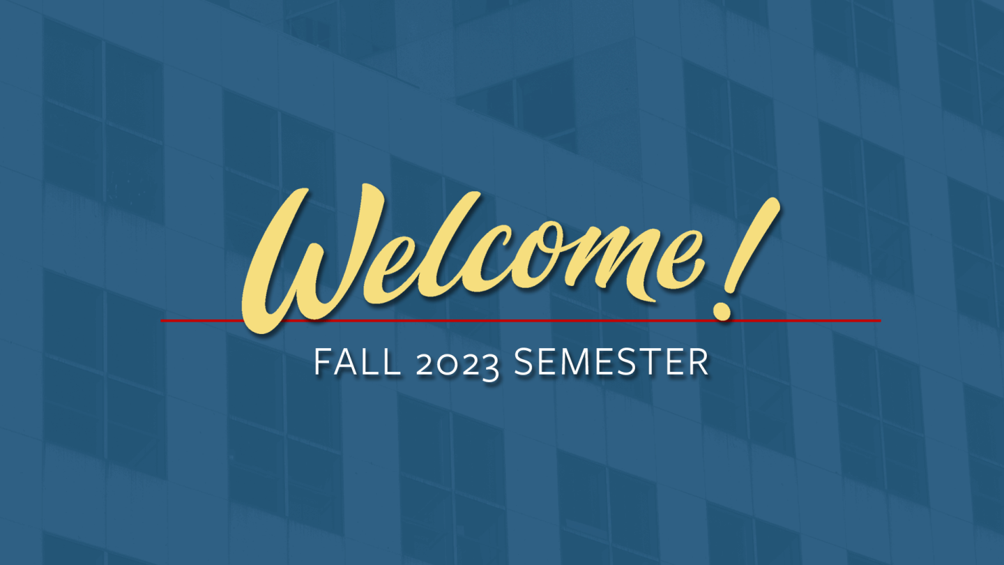 Welcome to the Fall ’23 Semester | Office of the Dean | School of ...